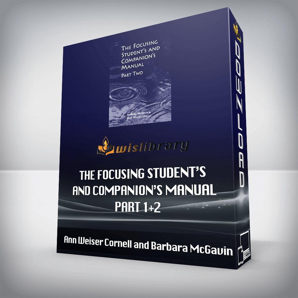 Ann Weiser Cornell and Barbara McGavin - The Focusing Student’s and ...