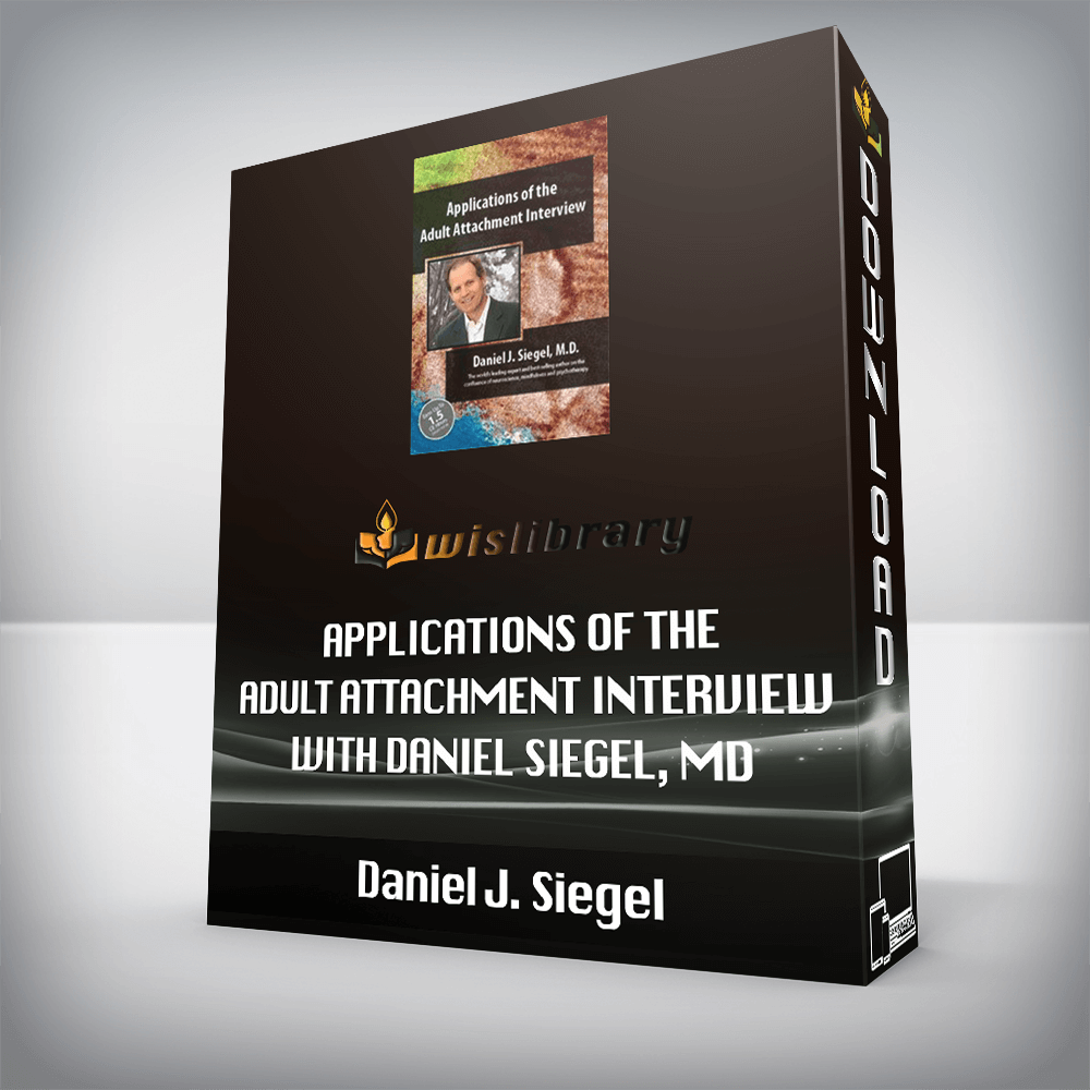 Daniel J. Siegel - Applications of the Adult Attachment Interview with ...
