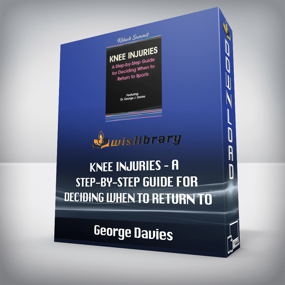 George Davies - Knee Injuries - A Step-by-Step Guide for Deciding When ...