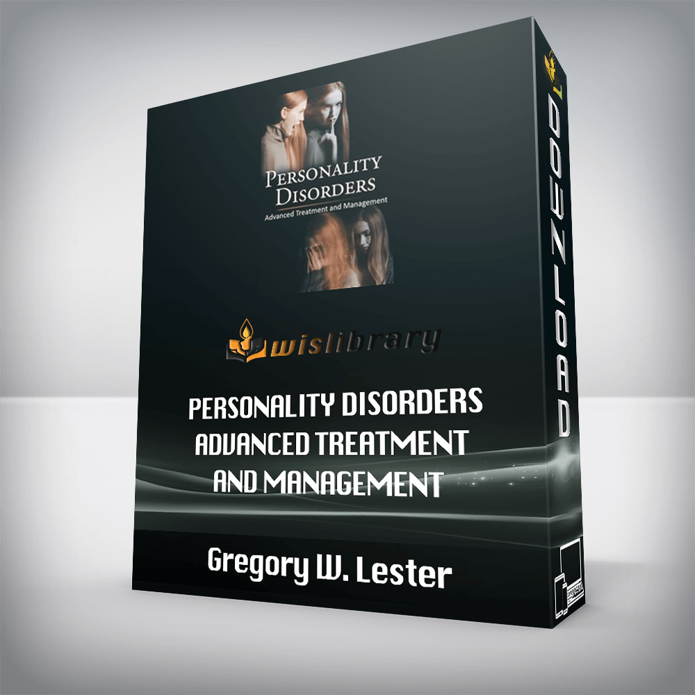 Gregory W. Lester - Personality Disorders Advanced Treatment and Management