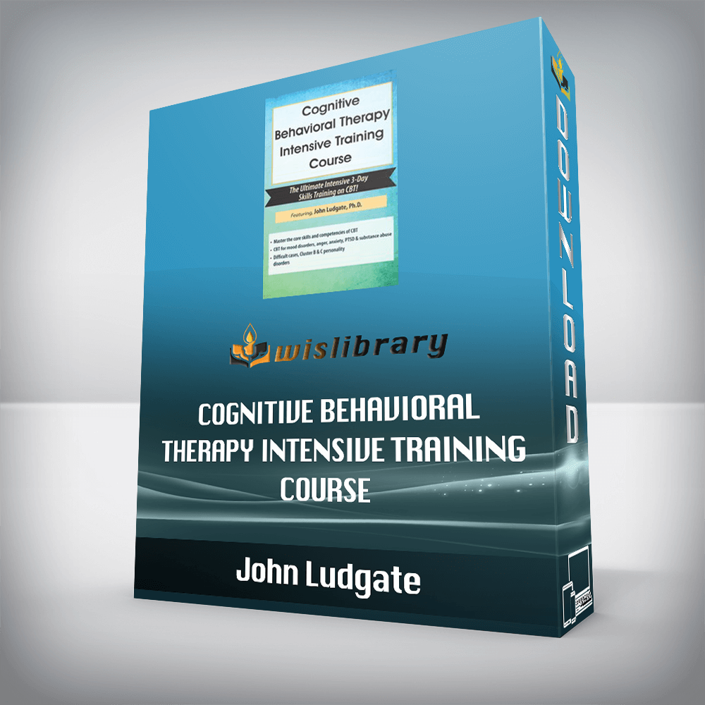 John Ludgate - Cognitive Behavioral Therapy Intensive Training Course