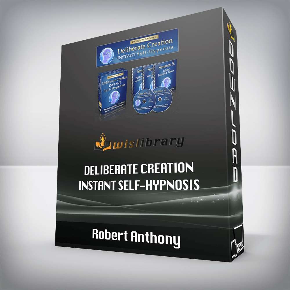 Robert Anthony - Deliberate Creation Instant Self-Hypnosis