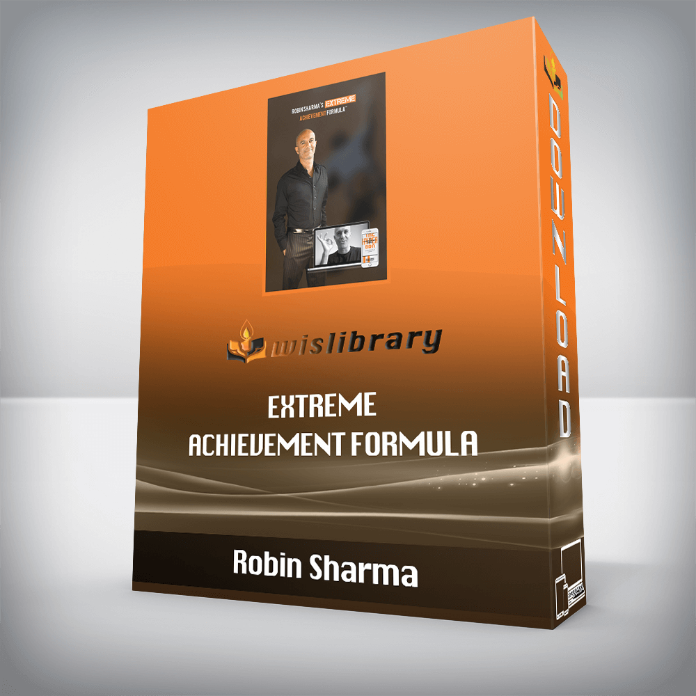 Robin Sharma - Extreme Achievement Formula