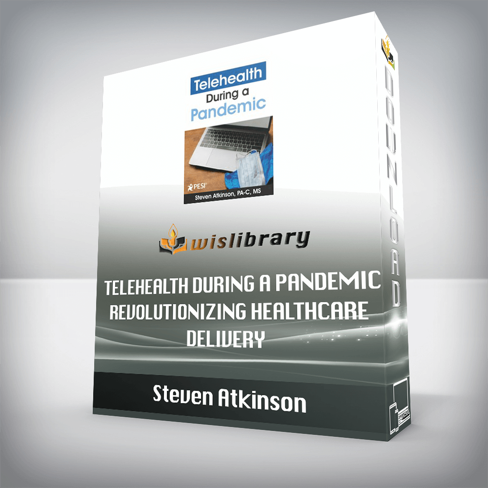 Steven Atkinson - Telehealth During a Pandemic - Revolutionizing ...