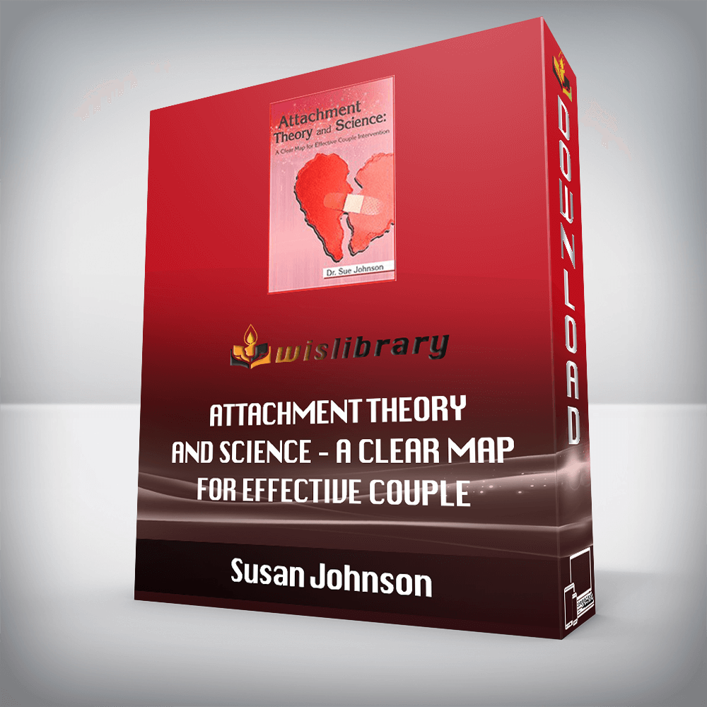 Susan Johnson - Attachment Theory and Science - A Clear Map for ...