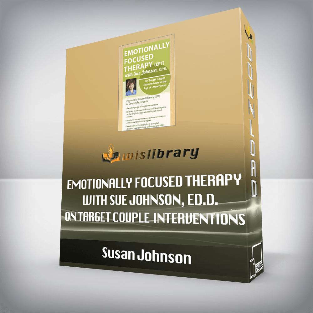 Susan Johnson - Emotionally Focused Therapy with Sue Johnson, Ed.D ...