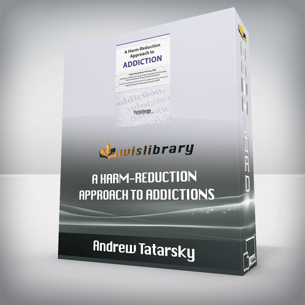 Andrew Tatarsky - A Harm-Reduction Approach to Addictions