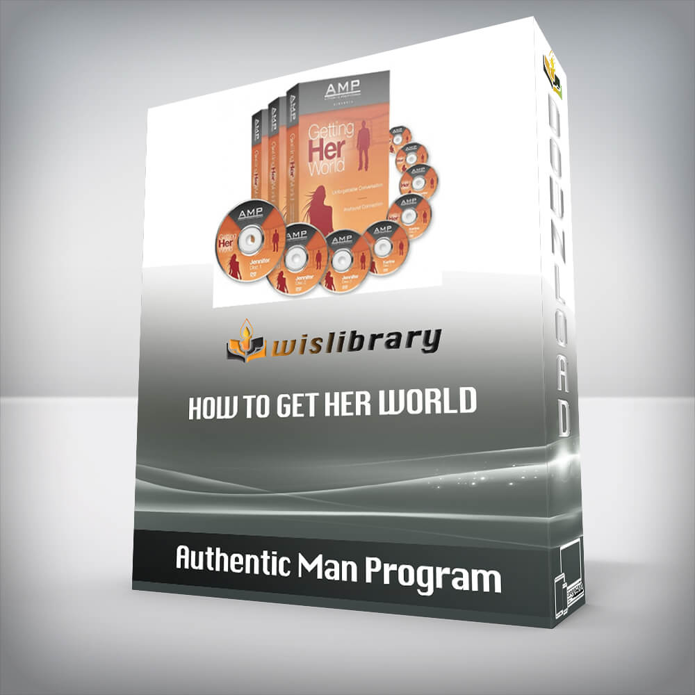Authentic Man Program - How To Get Her World