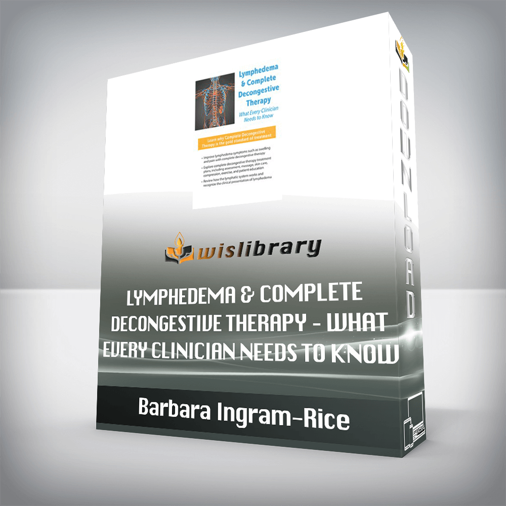 Barbara Ingram-Rice - Lymphedema & Complete Decongestive Therapy - What ...