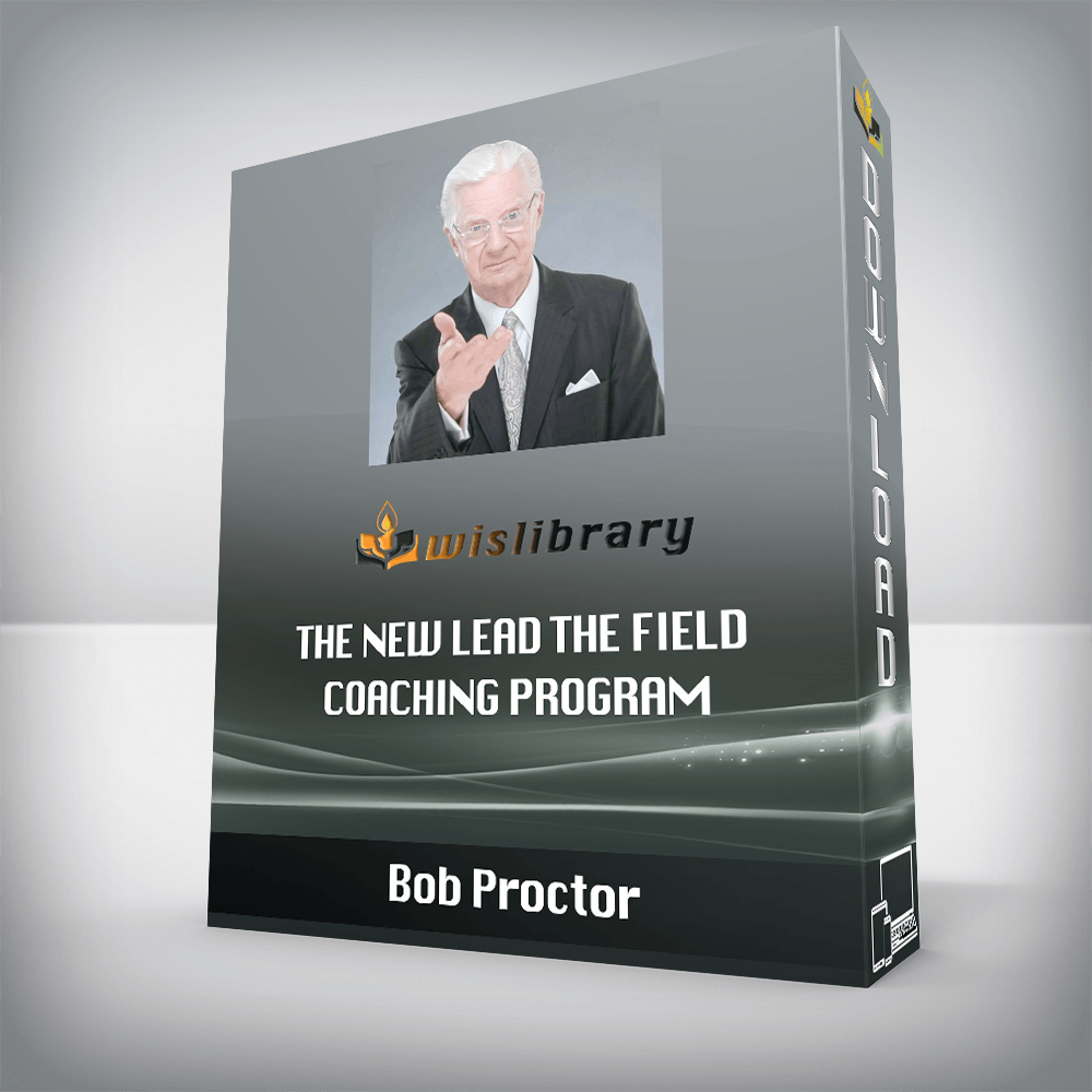 Bob Proctor - The New Lead The Field Coaching Program