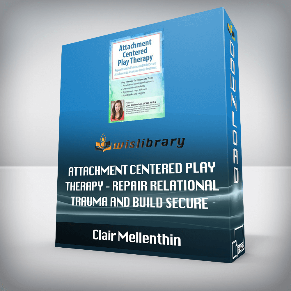 Clair Mellenthin - Attachment Centered Play Therapy - Repair Relational ...