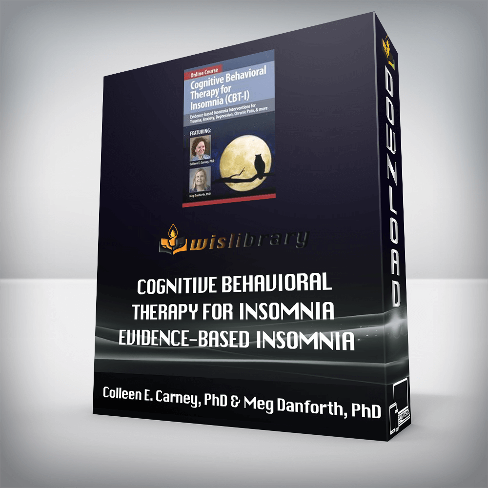 Colleen E. Carney, PhD & Meg Danforth, PhD - Cognitive Behavioral ...