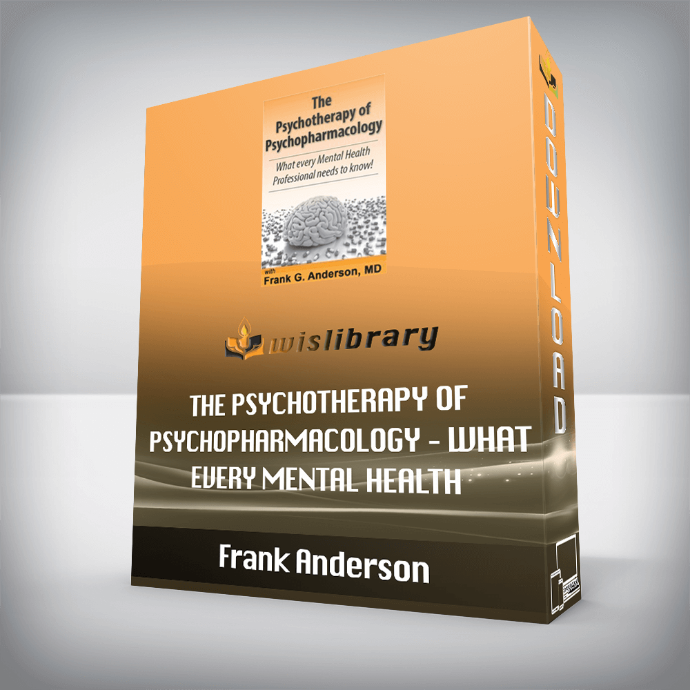 Frank Anderson - The Psychotherapy of Psychopharmacology - What every ...