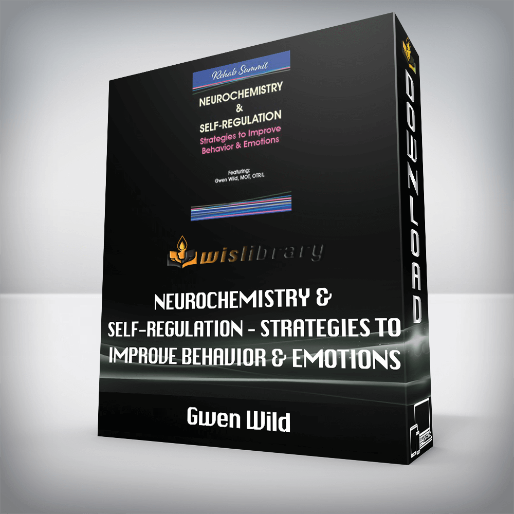 Gwen Wild - Neurochemistry & Self-Regulation - Strategies to Improve ...