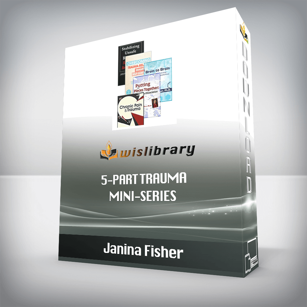 Janina Fisher – 5-Part Trauma Mini-Series