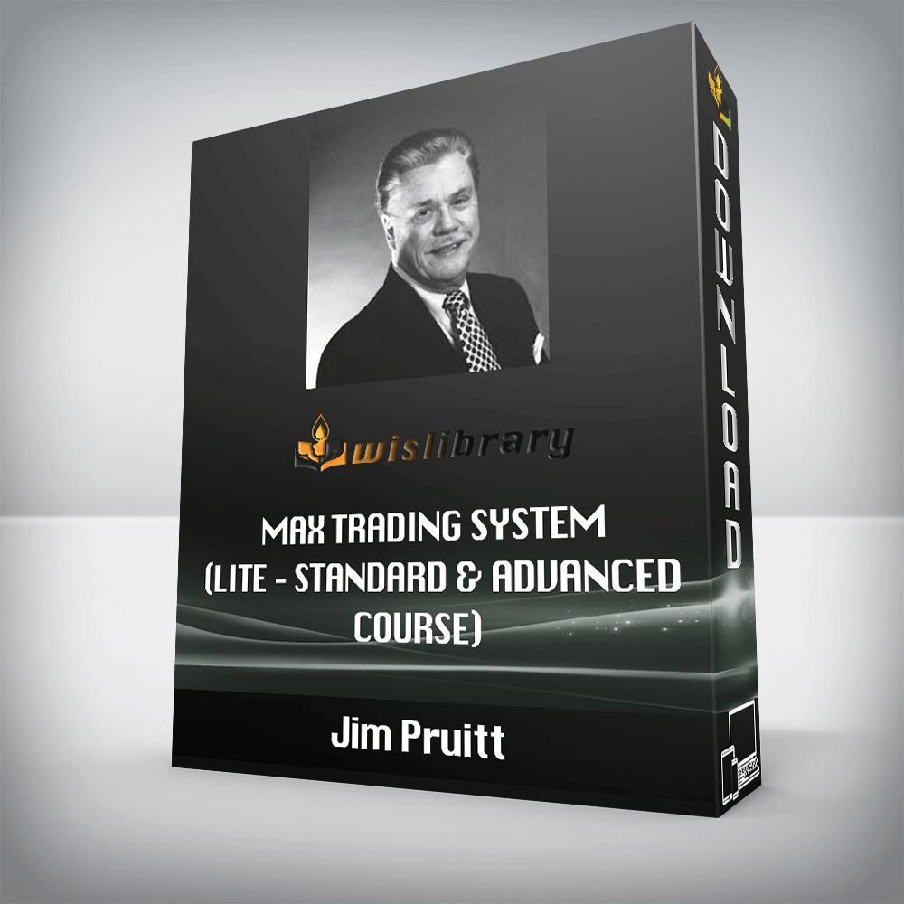 Jim Pruitt - Max Trading System (Lite - Standard & Advanced Course)