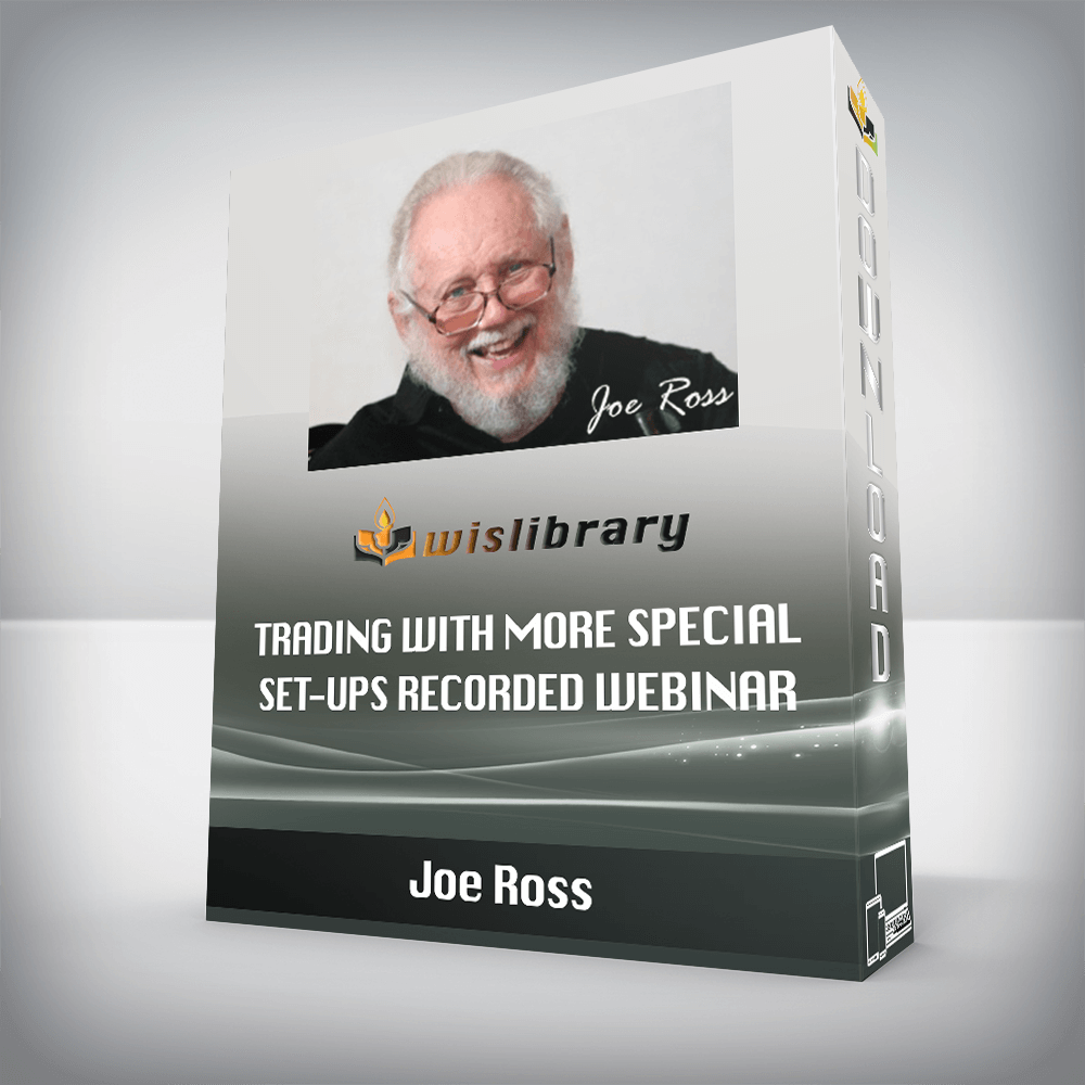 Joe Ross - Trading with MORE Special Set-Ups Recorded Webinar