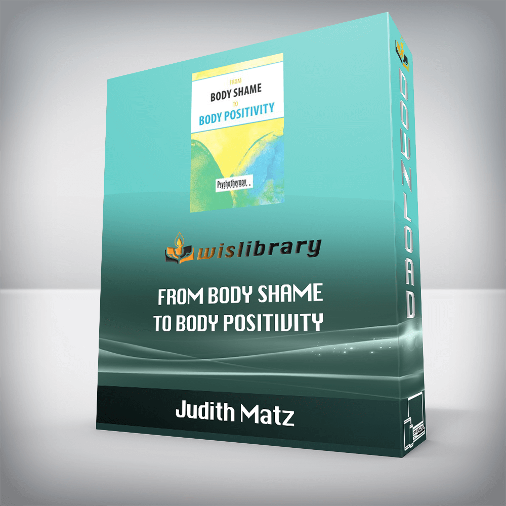 Judith Matz - From Body Shame to Body Positivity