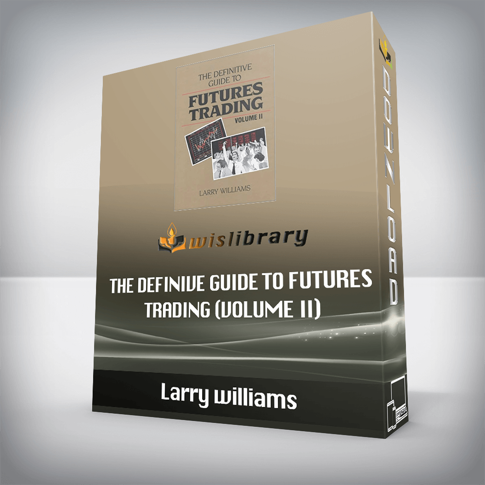 Larry Williams - The Definive Guide To Futures Trading (Volume II)