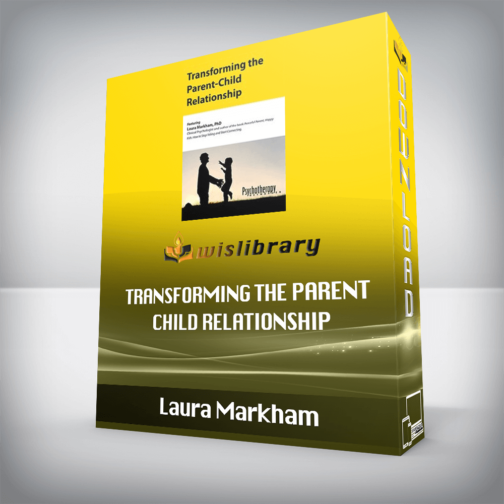 Laura Markham - Transforming the Parent-Child Relationship