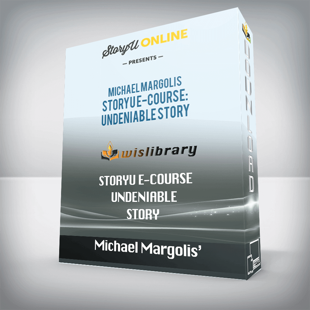 Michael Margolis' - StoryU E-Course Undeniable Story