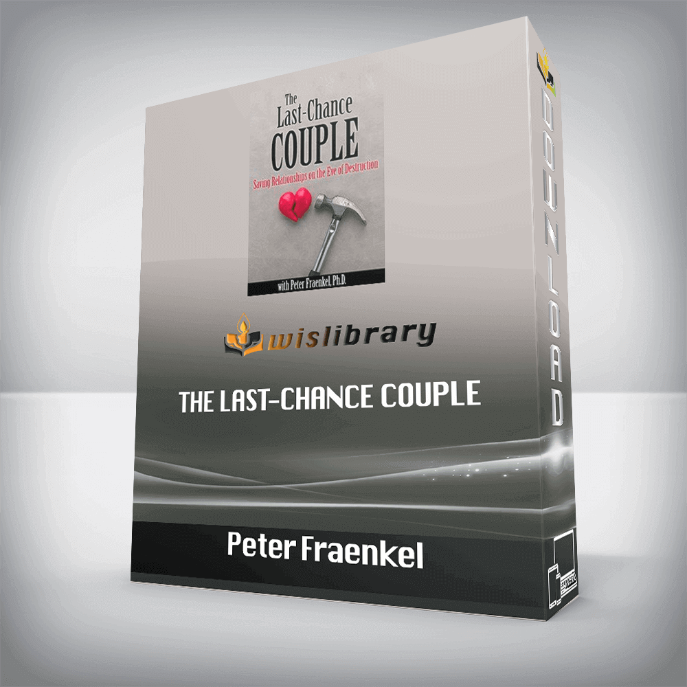 Peter Fraenkel - The Last-Chance Couple - Saving Relationships on the ...