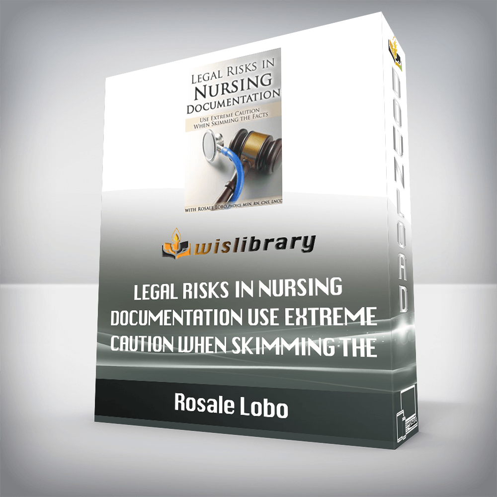 Rosale Lobo - Legal Risks in Nursing Documentation – Use Extreme ...