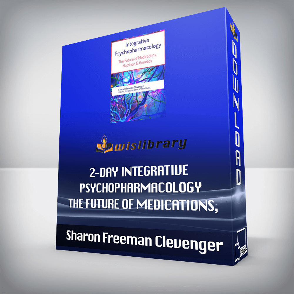 Sharon Freeman Clevenger - 2-Day Integrative Psychopharmacology - The ...