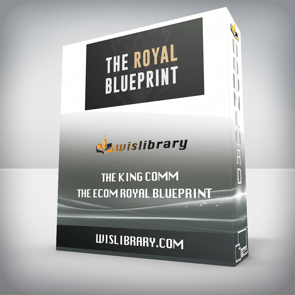 The King Comm - The Ecom Royal Blueprint