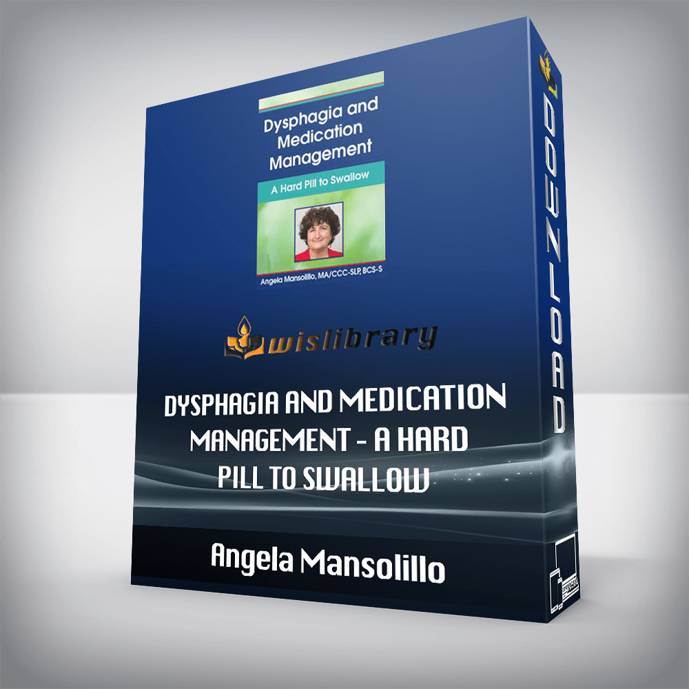 Angela Mansolillo - Dysphagia and Medication Management – A Hard Pill ...