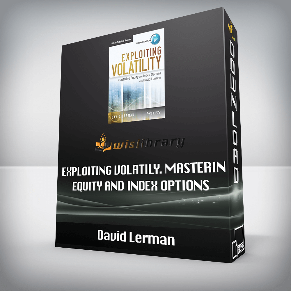 David Lerman - Exploiting Volatily. Mastering Equity and Index Options