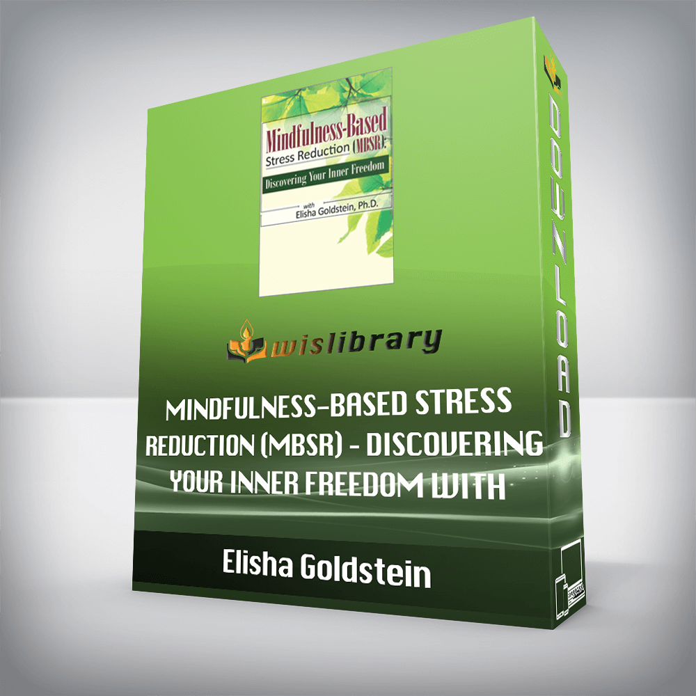 Elisha Goldstein - Mindfulness-Based Stress Reduction (MBSR ...
