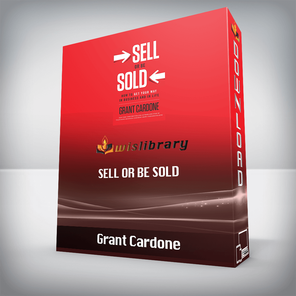 Grant Cardone - Sell or Be Sold