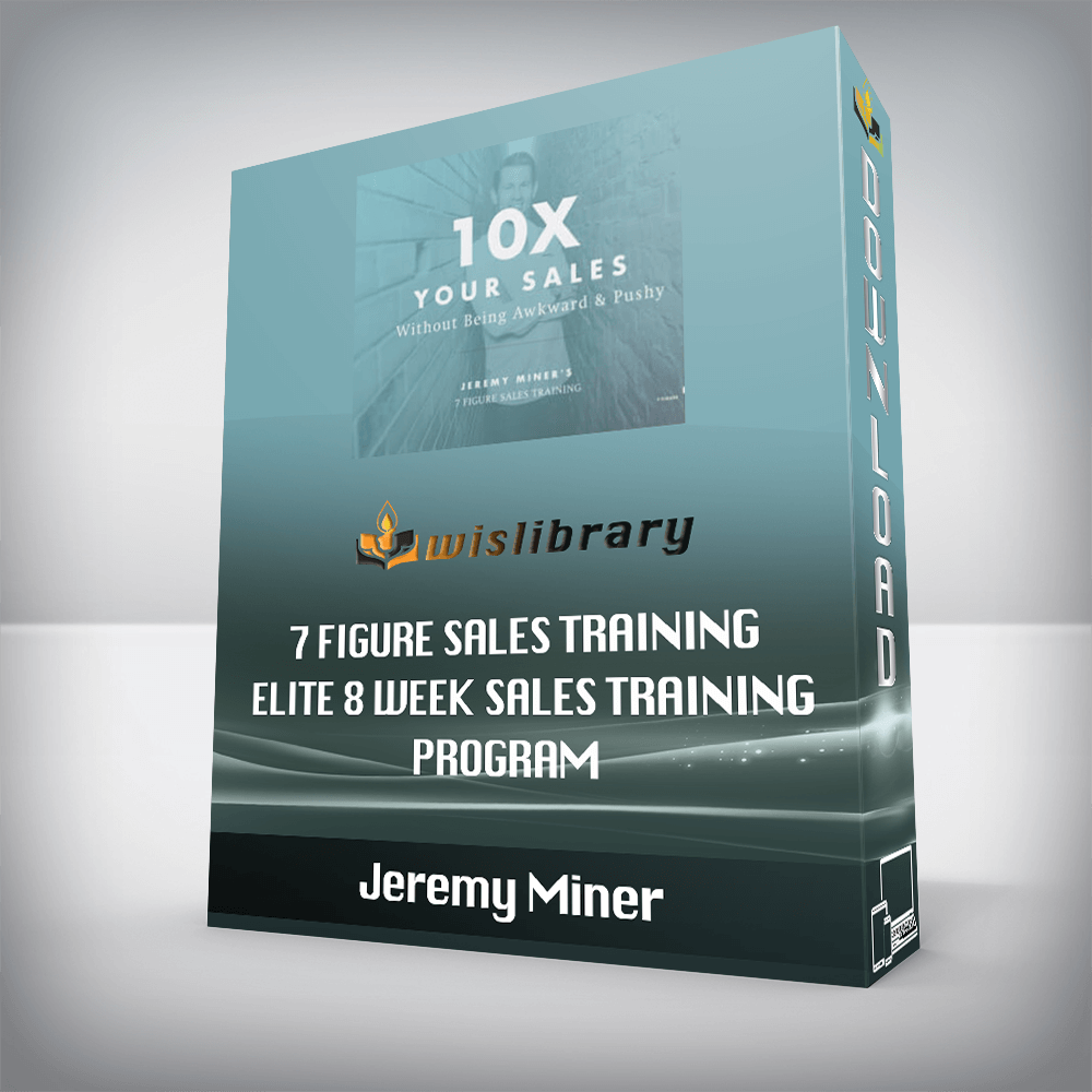 Jeremy Miner – 7 Figure Sales Training – Elite 8 Week Sales Training ...
