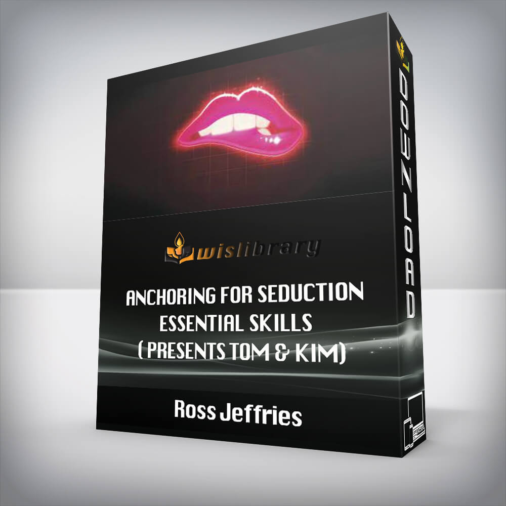 Ross Jeffries - Anchoring For Seduction – Essential Skills ( presents ...