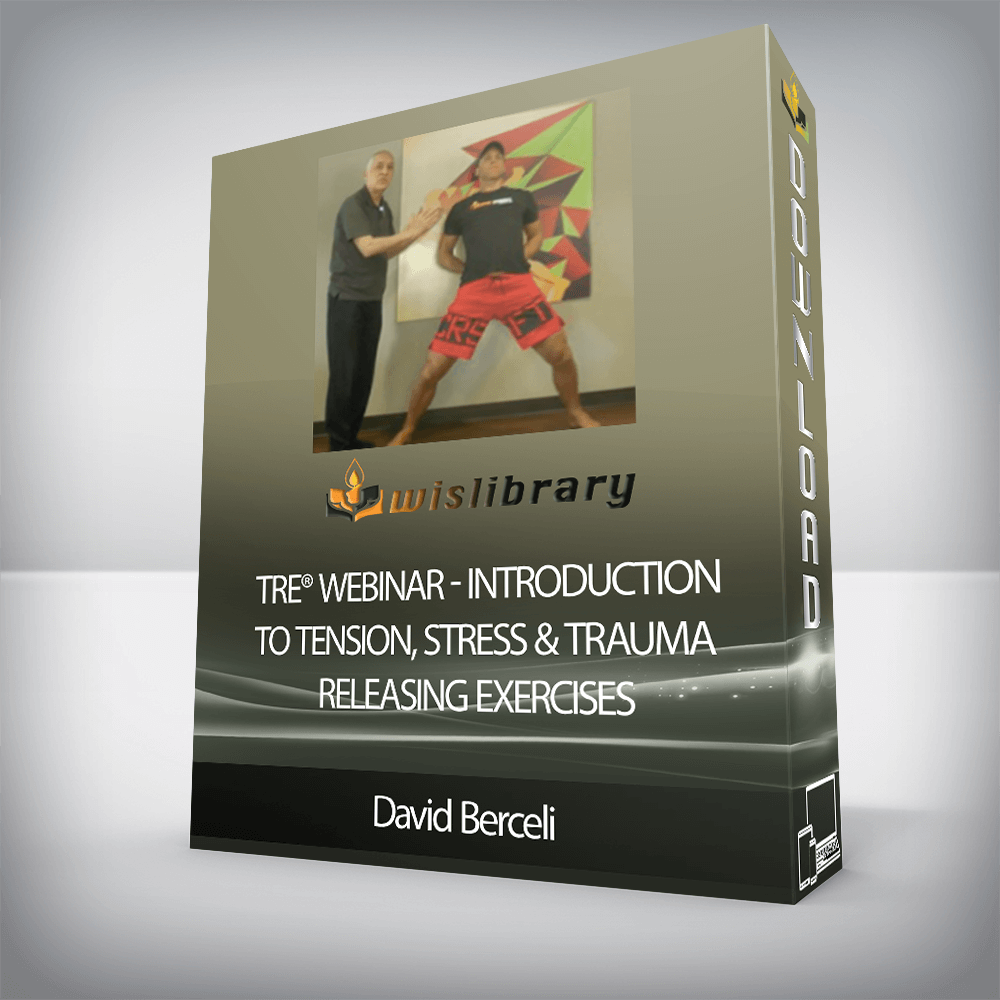 David Berceli - TRE® WEBINAR - Introduction to Tension, Stress & Trauma ...