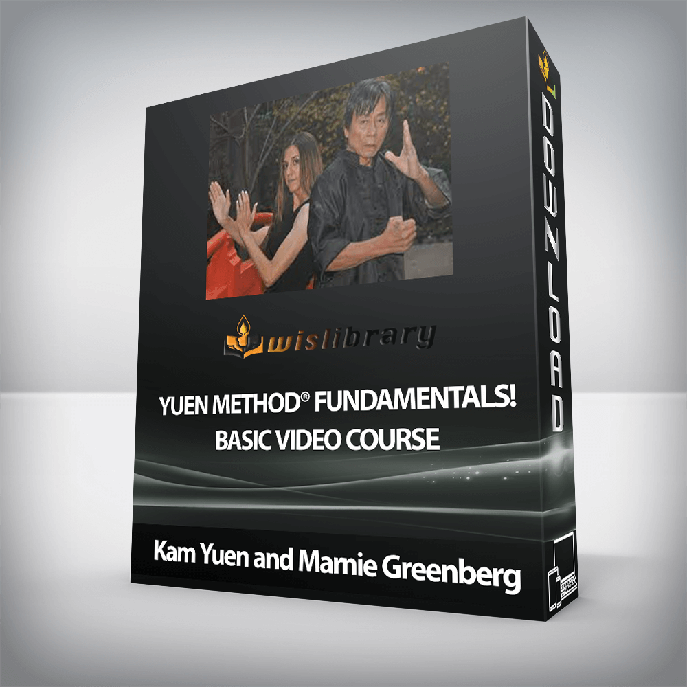 Kam Yuen and Marnie Greenberg - Yuen Method® Fundamentals! - Basic ...