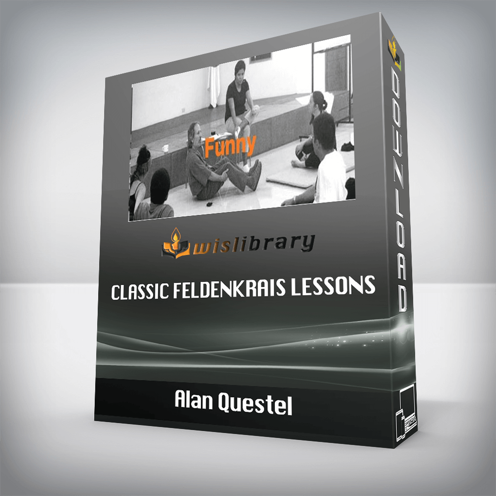 Alan Questel – Classic Feldenkrais Lessons - Wisdom Library