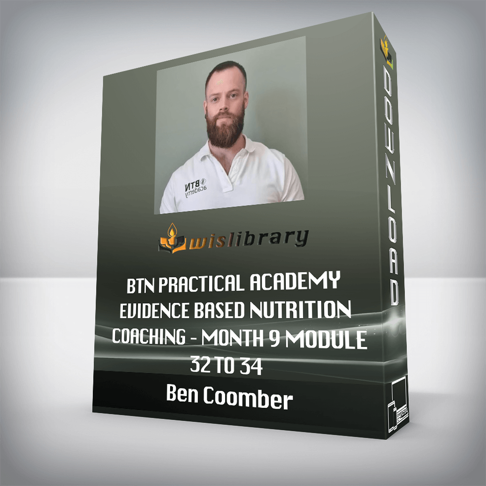 Ben Coomber – BTN Practical Academy – Evidence Based Nutrition Coaching ...