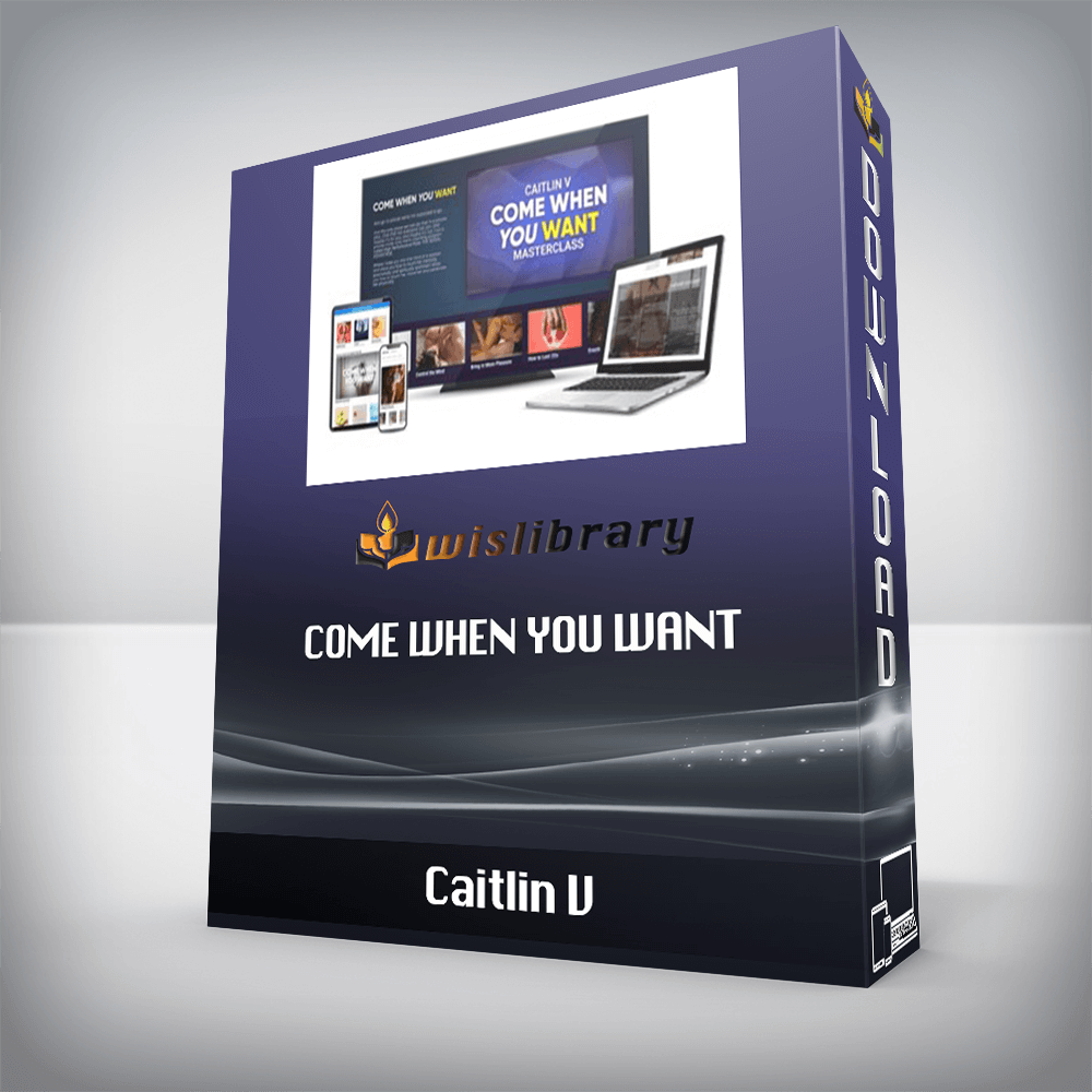 Caitlin V – Come When You Want - Wisdom Library