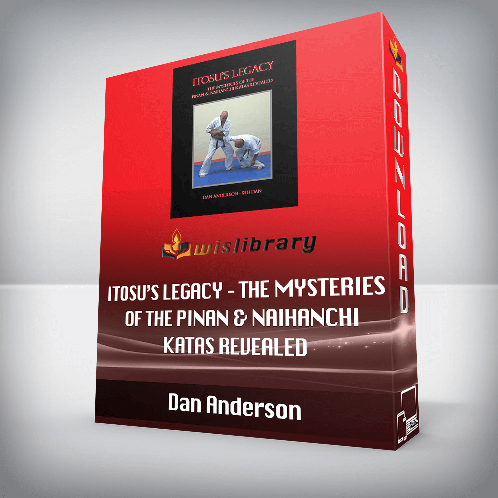 Dan Anderson – Itosu’s Legacy – The Mysteries of the Pinan & Naihanchi ...