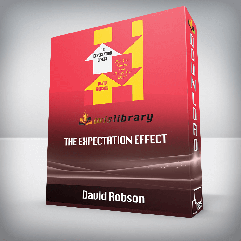 David Robson – The Expectation Effect - Wisdom Library