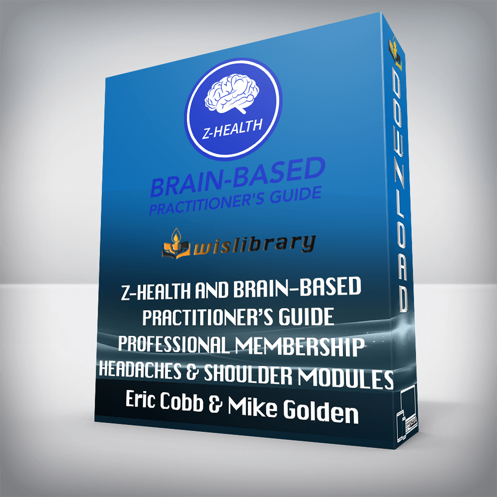 Eric Cobb & Mike Golden – Z-Health and Brain-Based Practitioner’s Guide ...