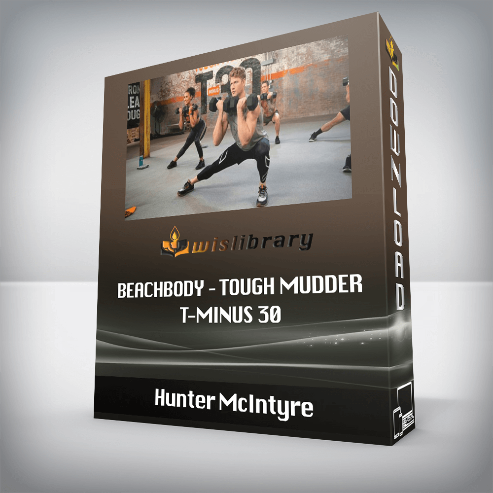 Hunter McIntyre – Beachbody – Tough Mudder T-MINUS 30 - Wisdom Library