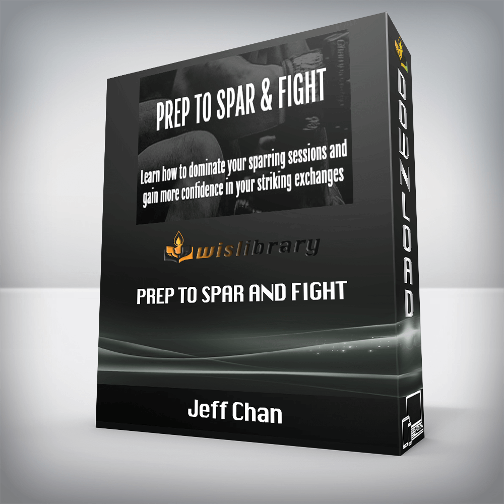 Jeff Chan – Prep to Spar and Fight - Wisdom Library