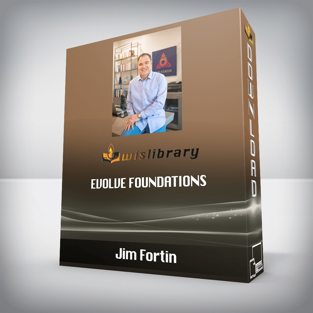Jim Fortin – EVOLVE Foundations - Wisdom Library