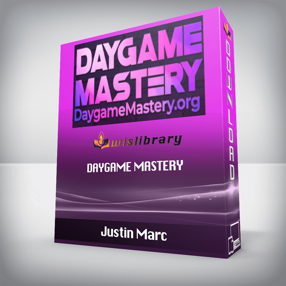 Justin Marc – DayGame Mastery - Wisdom Library