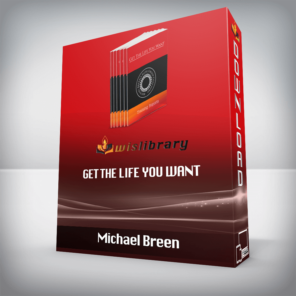 Michael Breen – Get the Life you Want - Wisdom Library