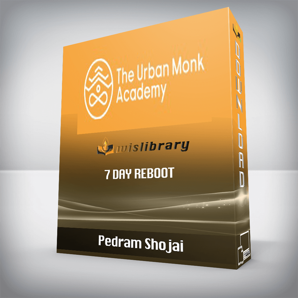 Pedram Shojai – 7 Day Reboot - Wisdom Library