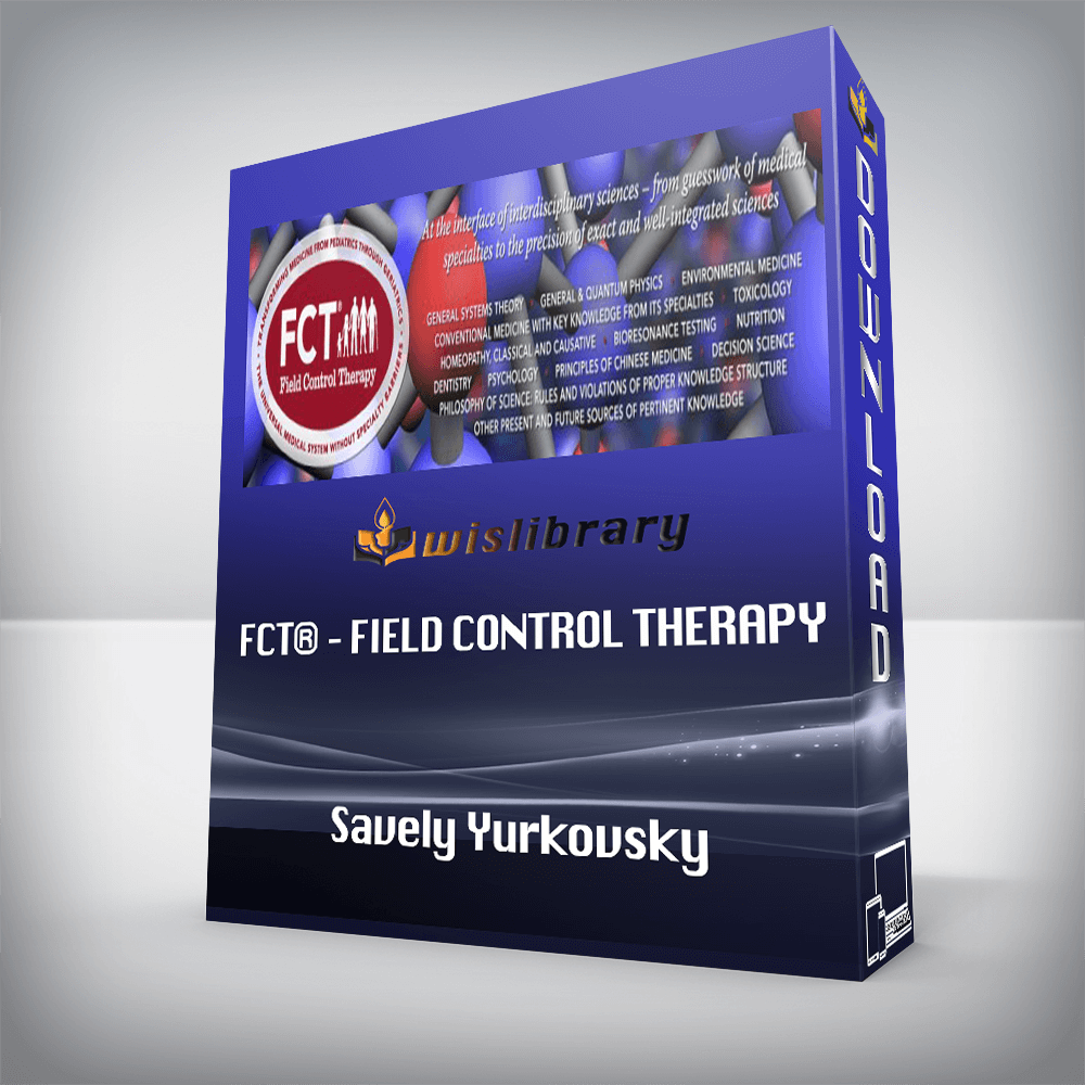Savely Yurkovsky – FCT® – Field Control Therapy - Wisdom Library
